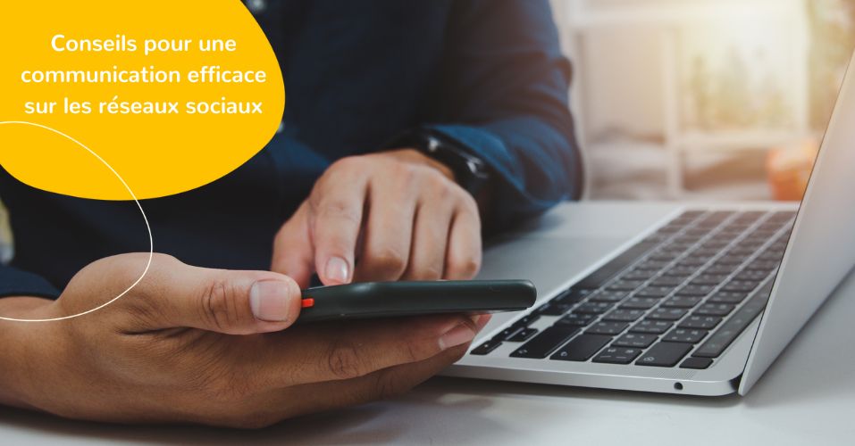 Conseils pour une communication efficace sur les réseaux sociaux